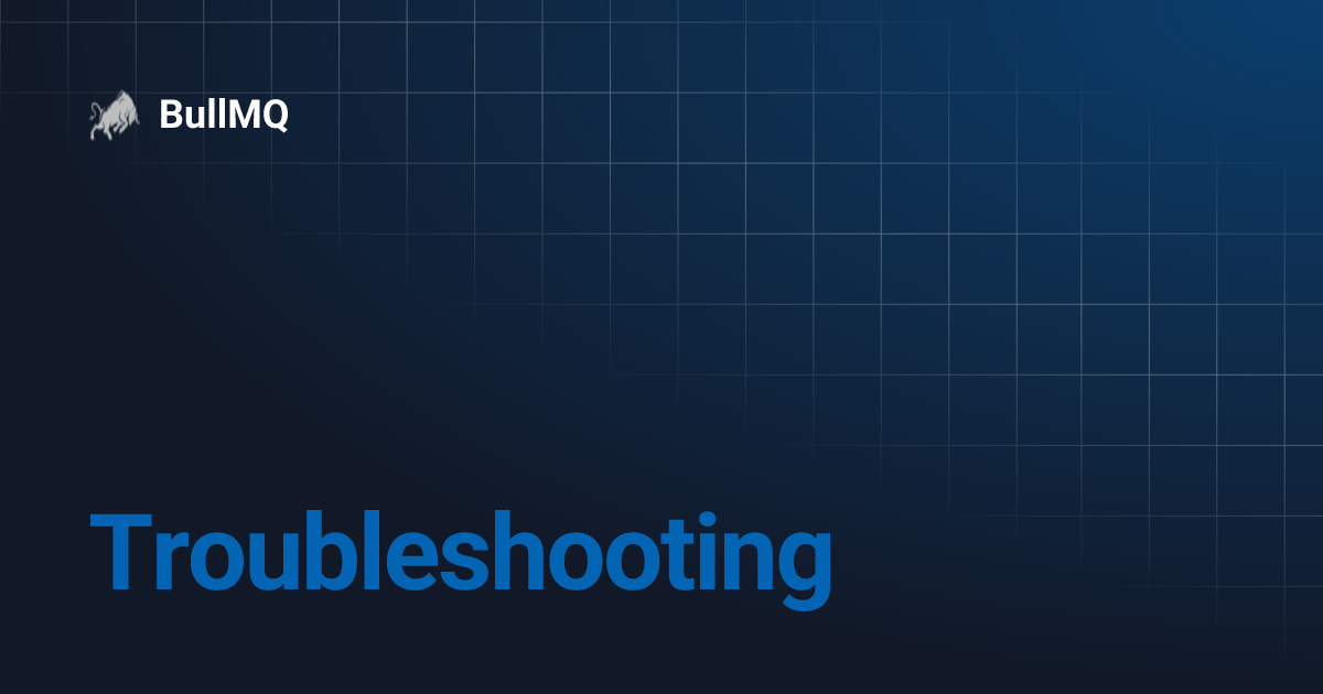 Troubleshooting | BullMQ