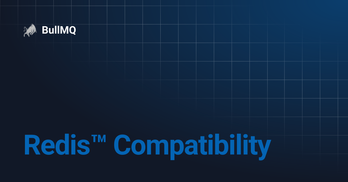 Redis™ Compatibility | BullMQ