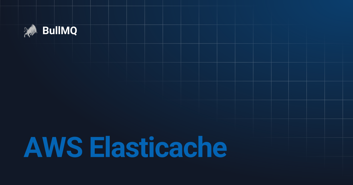 AWS Elasticache | BullMQ