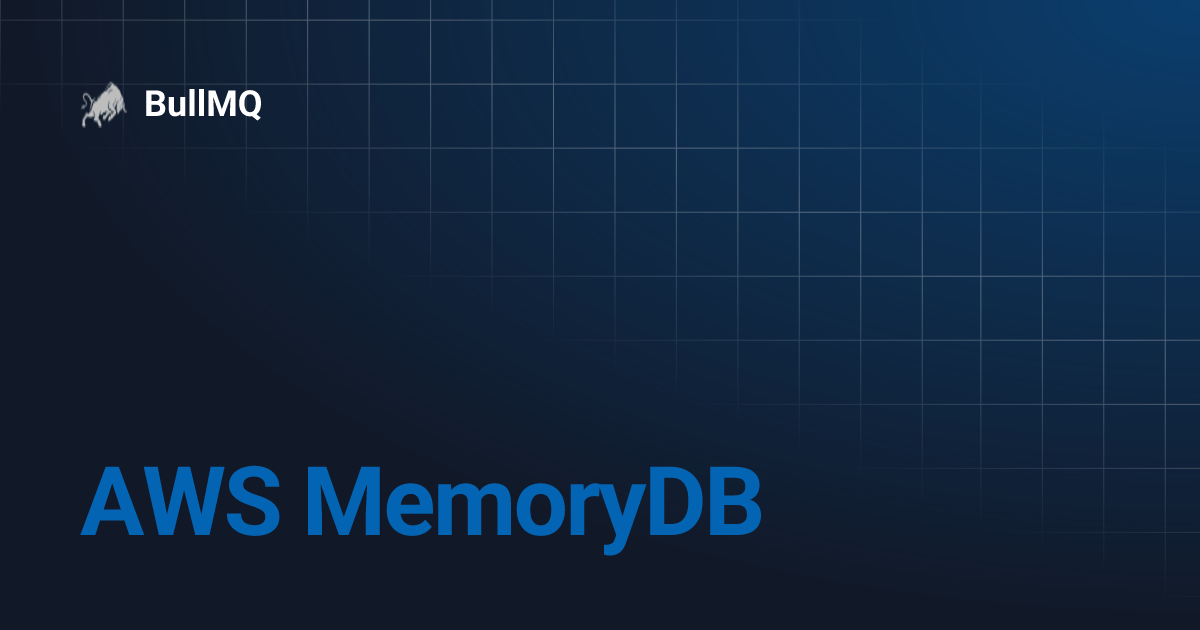AWS MemoryDB | BullMQ